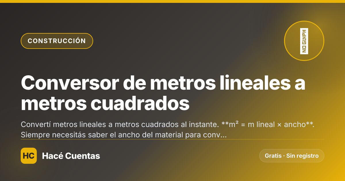 Metros Lineales a Metros Cuadrados: Calculadora + Tabla 2026