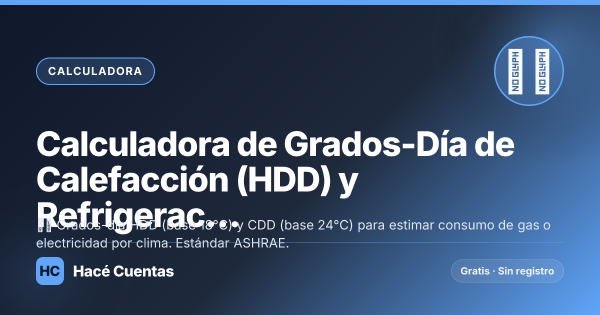 Calculadora Grados-Día HDD y CDD (Calefacción y AC)