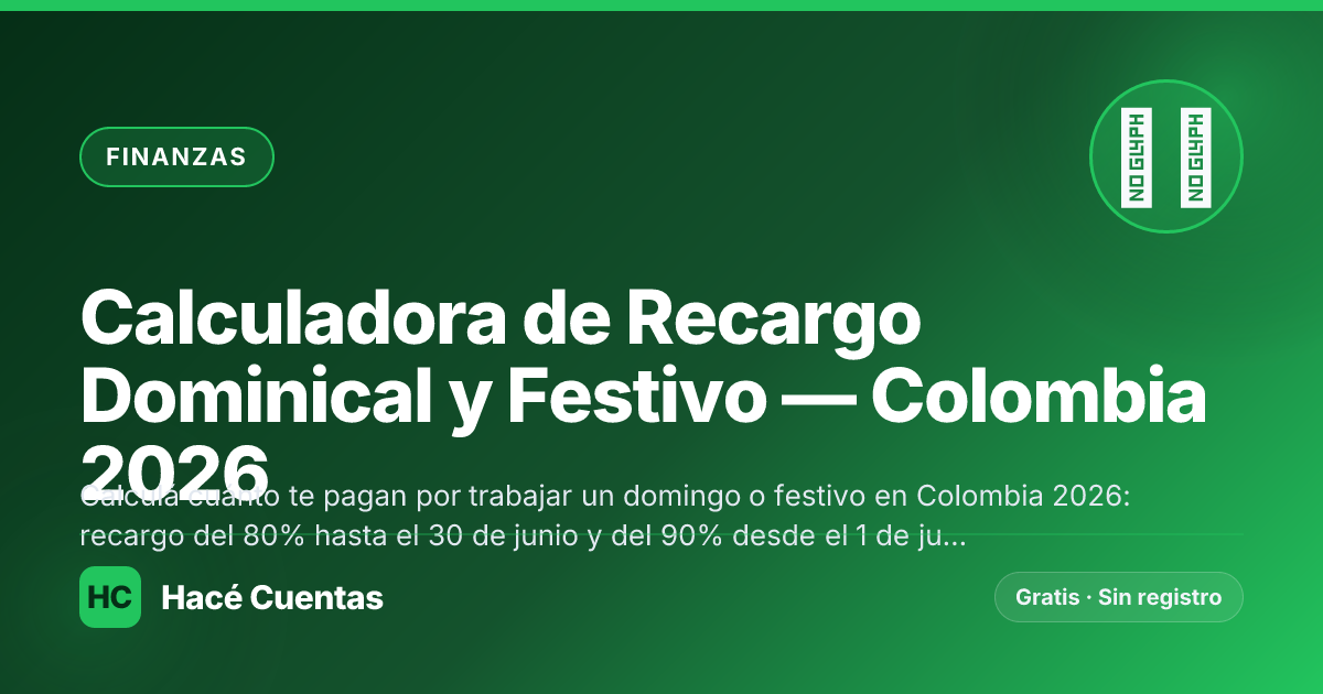 Calculadora de Recargo Dominical y Festivo Colombia 2026: del 80% al 90 ...
