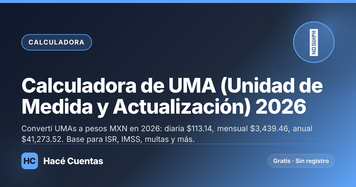 UMAs a Pesos 2026: Calculadora UMA Diaria, Mensual y Anual