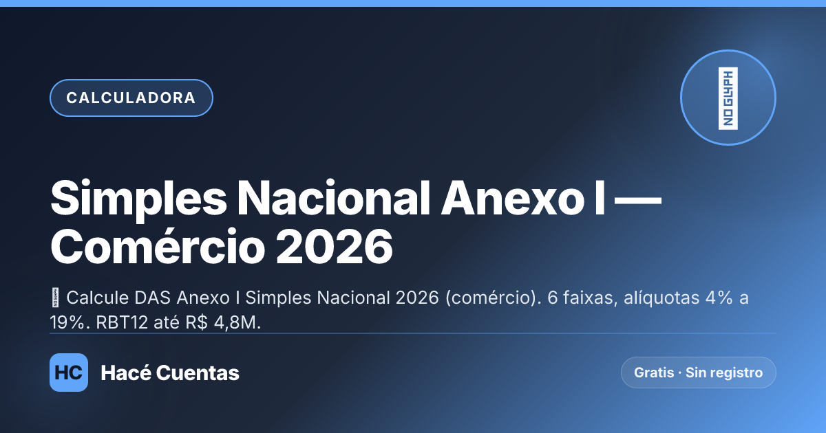 Calculadora Simples Nacional Anexo I Comércio 2026 | Hacé Cuentas